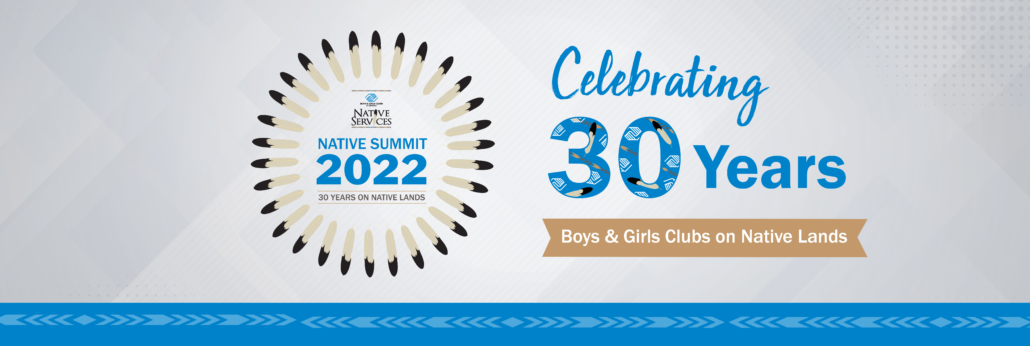 2022 Native Summit — BGCA Native Services